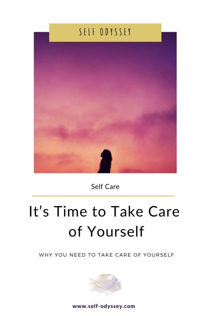 It's Time to Take Care of Yourself - Self Odyssey